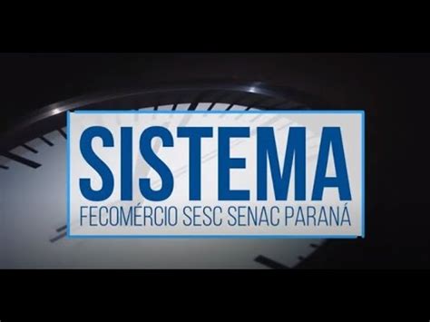 Vídeo institucional Sistema Fecomércio Sesc Senac PR YouTube