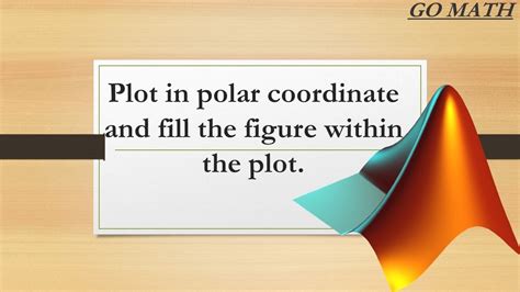 how to plot in polar coordinate and fill the figure within the plot in matlab lect 17 youtube
