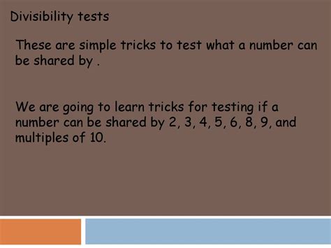 divisibility tests these are simple tricks to test what a number can be shared by we are going