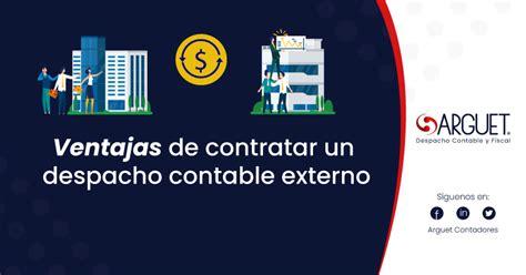 Ventajas De Contratar A Un Despacho Contable Externo Arguet Despacho