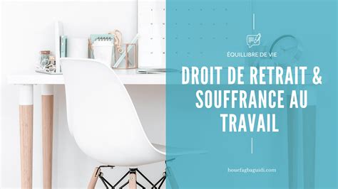 Quid du Droit de Retrait pour les salariées en souffrance