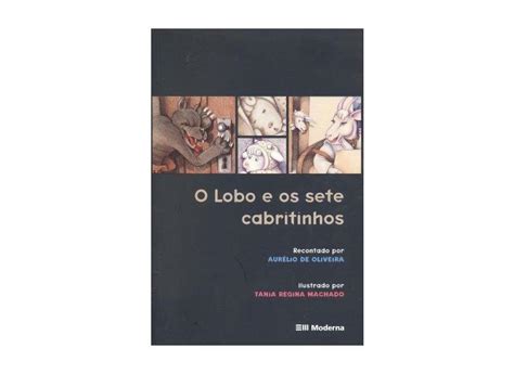 O Lobo e os Sete Cabritinhos Clássicos Infantis Oliveira Aurelio