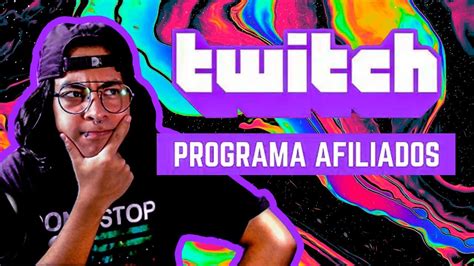 Eres NUEVO Y Quieres Saber COMO SER AFILIADO En Twitch YO TE DIGO COMO