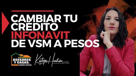 CÓMO CAMBIAR TU CRÉDITO INFONAVIT DE VSM A PESOS Asesores y Casas