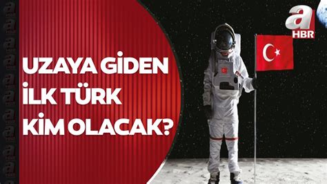 Türkiye den uzaya insan yolculuğu resmen başlıyor Peki uzaya giden ilk
