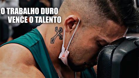 O TRABALHO DURO VENCE O TALENTO Incrível Motivação Bodybuilding