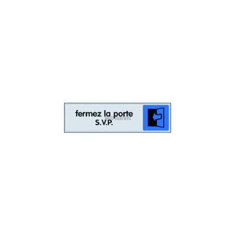 PLAQUE FERMEZ LA PORTE SVP 425 TOUT POUR LE PLOMBIER
