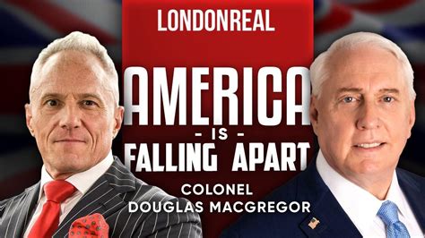 Colonel Douglas Macgregor America Is Falling One News Page VIDEO