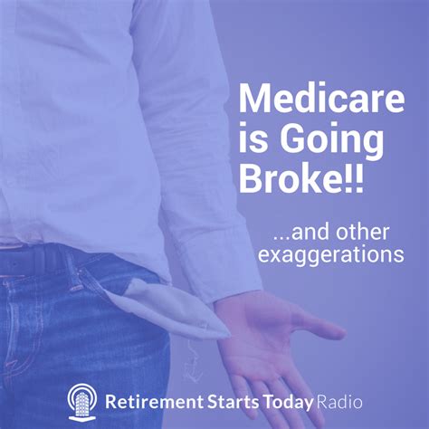 Medicare Is Going Broke And Other Exaggerations Retirement Starts