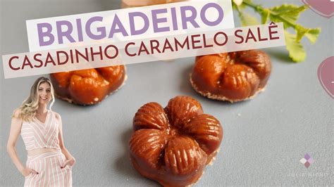 Brigadeiro Casadinho Caramelo Salgado Receita Fácil e Deliciosa