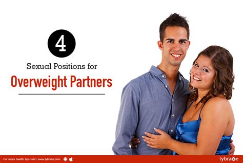 4 Sexual Positions For Overweight Partners By Dr A Logani Lybrate