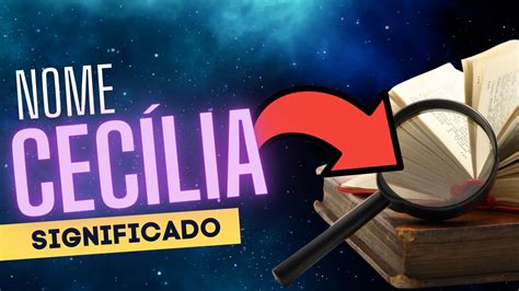 Significado do Nome Cecília Veja a Origem desse Nome YouTube