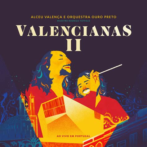 Valencianas II Ao Vivo Em Portugal Album by Alceu Valença Spotify