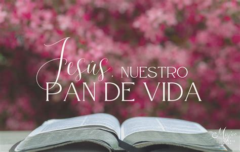 Jesús nuestro Pan de Vida Integridad Sabiduría