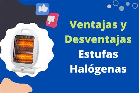 Ventajas y Desventajas de las Estufas Halógenas Pros y Contras