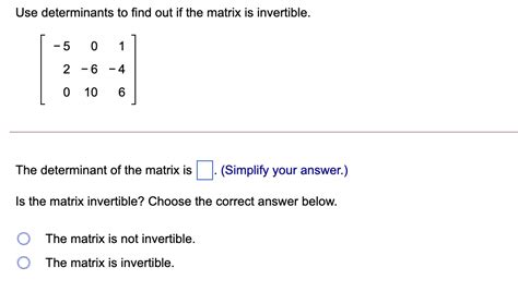solved use determinants to find out if the matrix is
