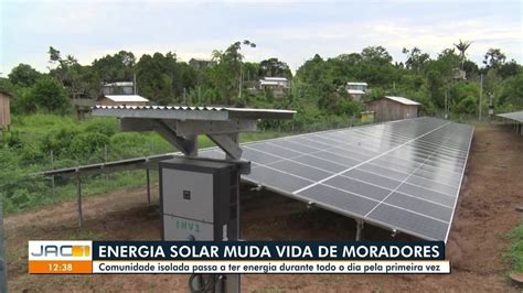Energia solar muda realidade de comunidade isolada do Acre que só tinha