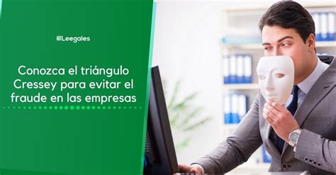 El Fraude En Las Empresas Y C Mo Evitarlo