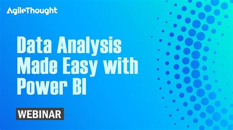 Data Analysis Made Easy With Power BI AgileThought Webinar YouTube