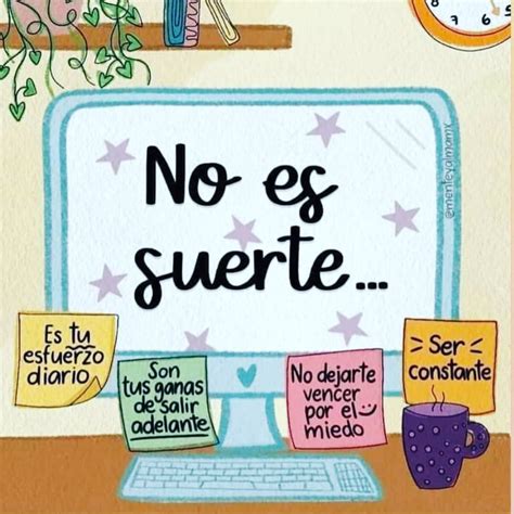 No Es Suerte Es Tu Esfuerzo Diario Son Las Ganas De Salir Adelante