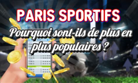Pourquoi Les Paris Sportifs Sont De Plus En Plus Populaires