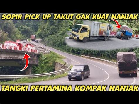 Sopir Mobil Pick Up L300 Takut Gak Kuat Nanjak Truk Tangki Pertamina