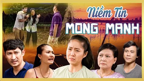 Ni M Tin Mong Manh S C N Ng Ph T Hi N V L Ng Lo N V I Anh Hai Phim T M