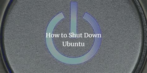 How To Shut Down Ubuntu VITUX