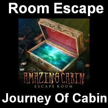 Journey Of Amazing Cabin Escape Room Walkthrough All Chapters