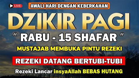 Putar Dzikir Ini Dzikir Pagi Mustajab Hari Rabu Berkah Pembuka