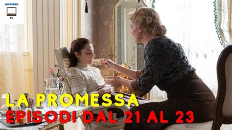LA PROMESSA ANTICIPAZIONI EPISODI DAL 21 AL 23 AGOSTO YouTube