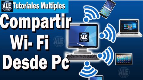 Compartir Internet Desde Mi Pc A Mi Celular Convertir Mi Pc En Un