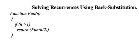 solved solving recurrences using back substitution function