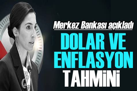 Merkez Bankası açıkladı Dolar ve enflasyon mesajı Yıl sonu tahmini