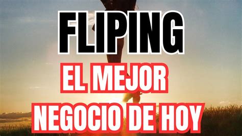 100 IDEAS DE NEGOCIOS FACILES Y RENTABLES FLIPING COMO COMENZAR A GANAR