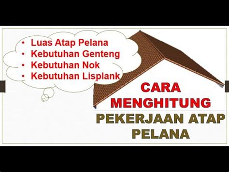 Cara Mudah Hitung Kebutuhan Genteng Atap Pelana Nok Lisplank Luas