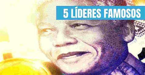 Threefast Que es un gran lider según 5 líderes famosos