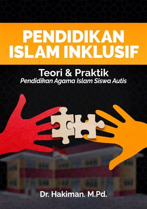 Pendidikan Islam Inklusif Teori Praktik Pendidikan Agama Islam