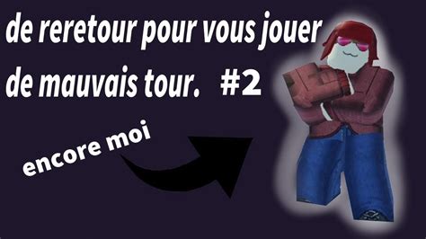 De Retour Pour Vous Jouer De Mauvais Tour Youtube