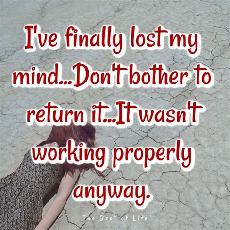 10 Losing Your Mind Quotes To Take The Edge Off My Mind Quotes