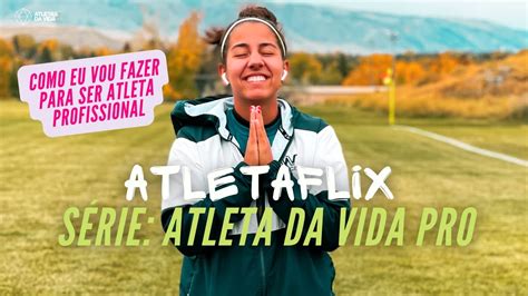 COMO SER ATLETA PROFISSIONAL NO FUTEBOL AtletaFlix Futebolfeminino