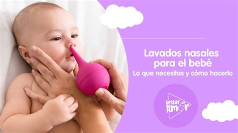 C Mo Hacer Lavados Nasales A Tu Beb Paso A Paso Youtube