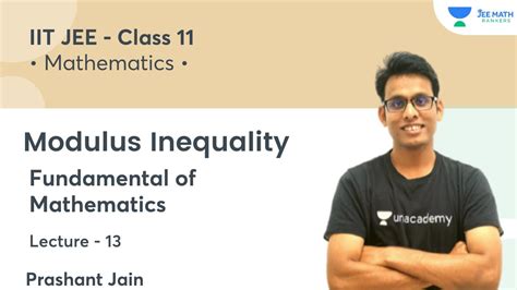 modulus inequality fundamental of mathematics l13 jee math rankers prashant jain youtube