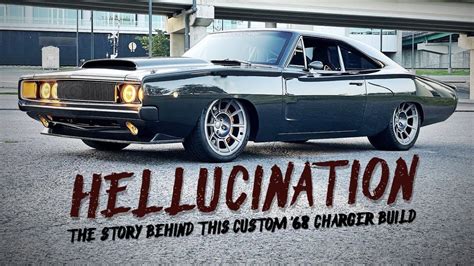 Hot Rod Hellucination Story Behind The Customized 1968 Dodge Charger