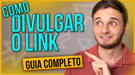 Como Divulgar Link De Afiliado Formas Garantidas De Vender Guia