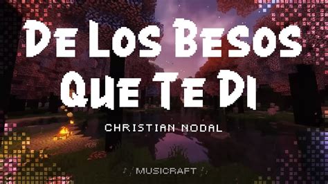 Christian Nodal De Los Besos Que Te Di LETRA YouTube