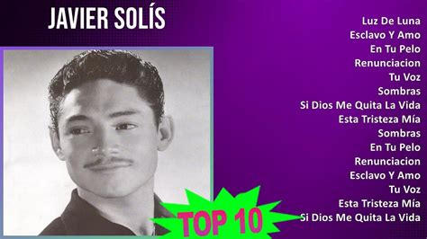 J a v i e r S o l í s MIX Grandes Exitos T8 YouTube