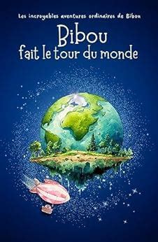 Bibou fait le tour du monde Livre éducatif pour enfants de 1 à 5 ans