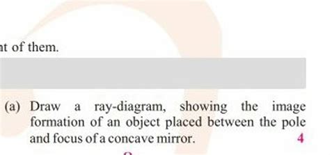 A Draw A Ray Diagram Showing The Image Formation Of An Object Placed B