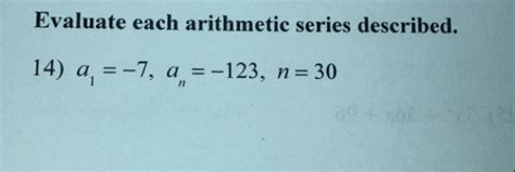 Solved Evaluate Each Arithmetic Series Described 14 A 1 7 A N 123